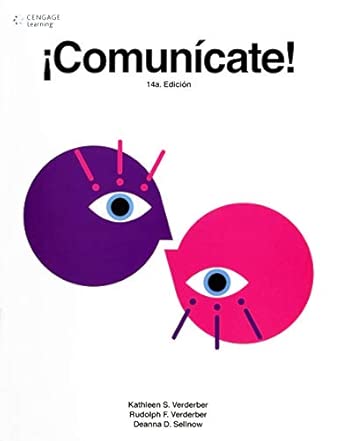 ¡Comunícate! : Verderber, Rudolph, Verderber, Kathleen, Sellnow, Deanna ...
