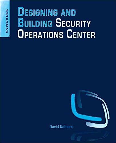 Designing and Building Security Operations Center: Written by David ...