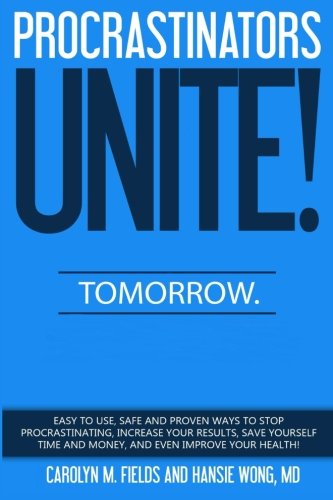 Amazon.com: Procrastinators Unite! Tomorrow!: Easy to use, safe and ...