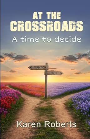 At The Crossroads: A time to decide: Roberts, Karen: 9781763816701 ...
