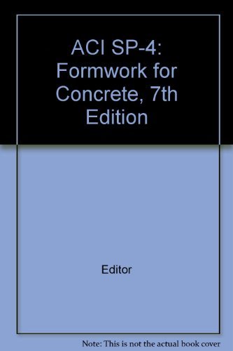 ACI SP-4: Formwork for Concrete, 7th Edition: Editor: Amazon.com: Books