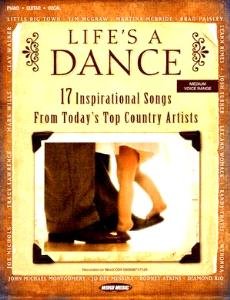 Life's a Dance: 17 Inspirational Songs from Today's Top Country Artists ...