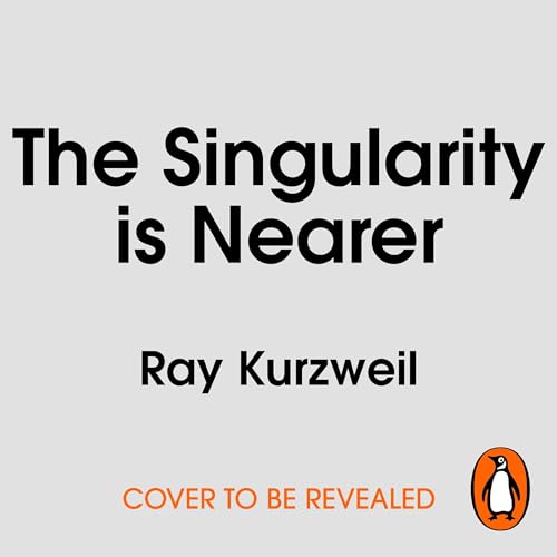 The Singularity Is Nearer: When We Merge with AI (Hörbuch-Download ...