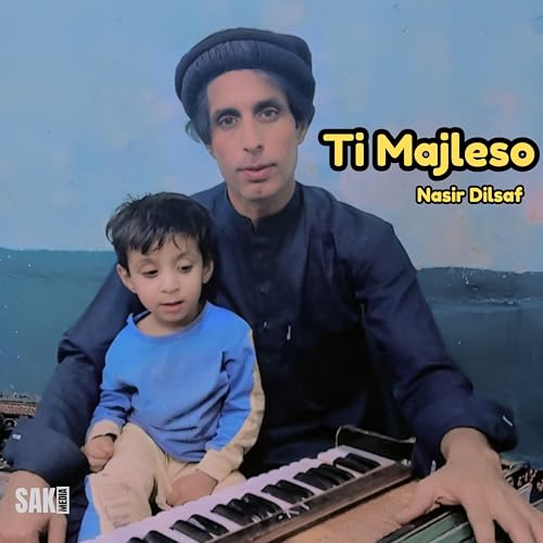 Amazon MusicでNasir DilsafのTi Majlesoを再生する