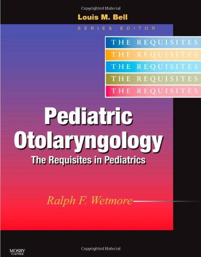 Buy Pediatric Otolaryngology (Requisites in Pediatrics) Book Online at ...