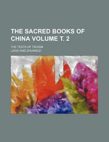 The Sacred Books of China Volume . 2; The Texts of Taoism ...