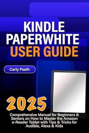 Amazon.com: The All-New Kindle Paperwhite User Guide 2025: The Perfect ...