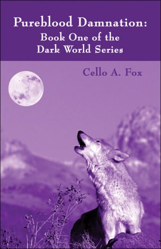 Pureblood Damnation: Book 1 of the Dark World Series : Fox, Cello A ...