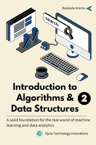 undefined | Introduction to Algorithms & Data Structures 2: A solid foundation for the real ...