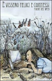 E vissero felici e connessi. Fiabe nel web : Saracino, C.: Amazon.es: Libros
