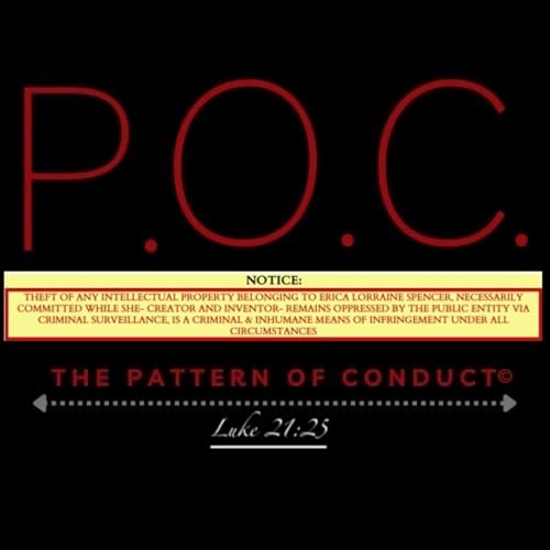 THE P.O.C. (PATTERN OF CONDUCT) PODCAST© : ERICA LORRAINE SPENCER ...