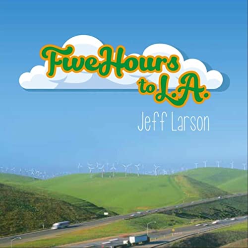 Amazon MusicでJeff LarsonのFive Hours to L.A.を再生する