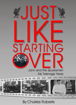 Just Like Starting Over: John and The Quarrymen, My Teenage Years ...