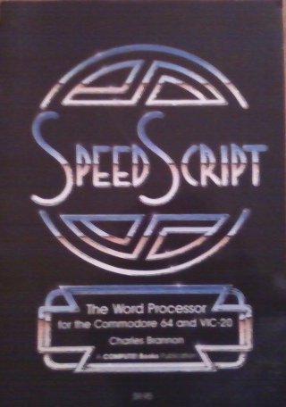 Speedscript: The Word Processor for the Commodore 64 and Vic-20: Brannon, Charles: 9780942386943 ...