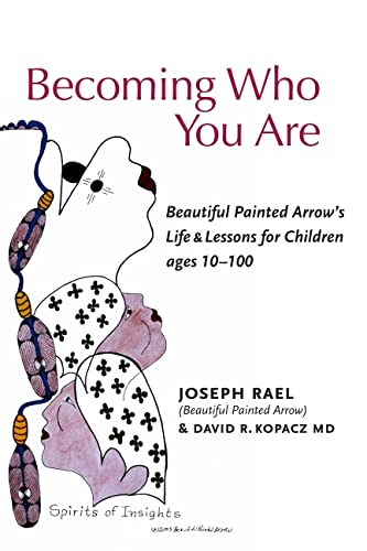 Amazon.com: Becoming Who You Are: Beautiful Painted Arrow's Life ...