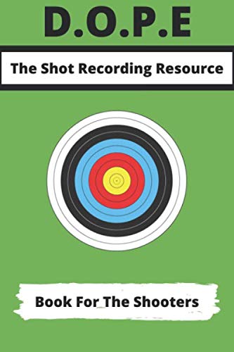 Amazon.com: D.O.P.E The Shot Recording Resource Book For The Shooters ...