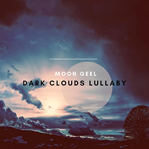 Amazon.co.jp: Dark Clouds Lullaby : Moon Geel: Digital Music
