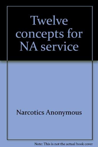Twelve concepts for NA service : ANONYMOUS NARCOTICS: Amazon.in: Books