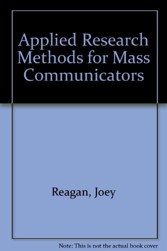 Applied Research Methods for Mass Communicators: Reagan, Joey ...
