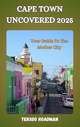 Cape Town Uncovered 2025: your guide to the mother city (Wander Wise ...