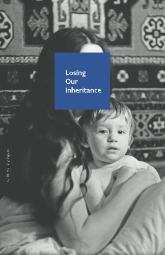 Losing Our Inheritance: CORE 112 Tiny Papers: Ruud, Amanda Kay ...