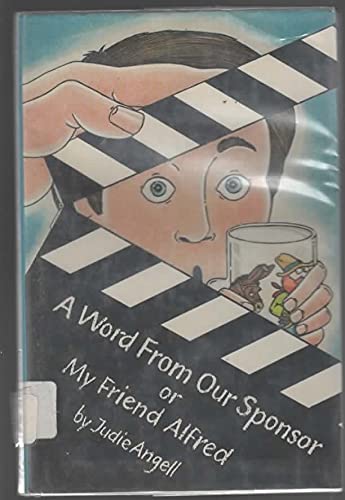 A Word From Our Sponsor: or, My Friend Alfred: Angell, Judie ...