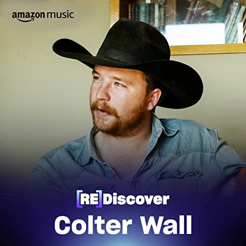 REDISCOVER Colter Wall Playlist on Amazon Music Unlimited