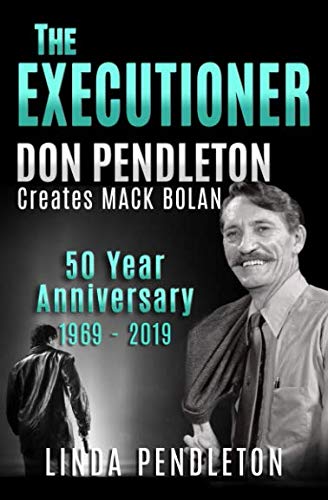 The Executioner, Don Pendleton Creates Mack Bolan: 50 Year Anniversary ...