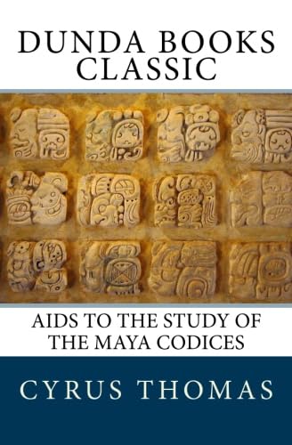 Amazon.com: Aids to the Study of the Maya Codices: 9781466380585 ...