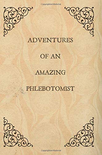 Adventures of an amazing Phlebotomist: Phlebotomy,Gifts,Funny,Notebook ...