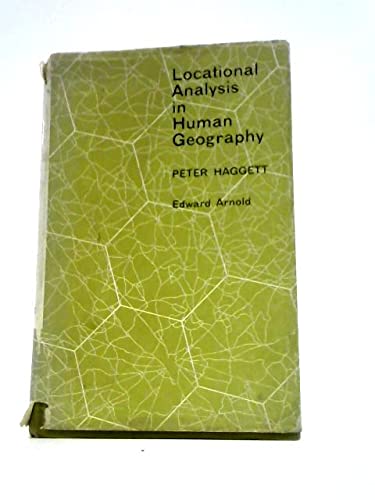 Locational Analysis in Human Geography: Peter Haggett: 9780713151794 ...