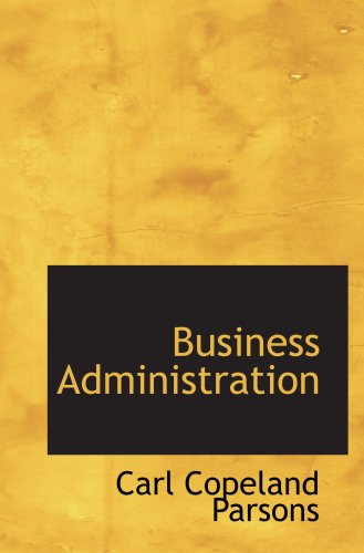 Amazon.com: Business Administration: 9780559272691: Parsons, Carl ...
