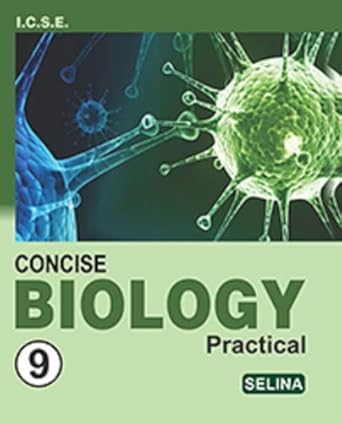 Selina ICSE Concise Biology Practical Part-I (Text Book-Cum-Practical ...