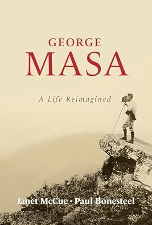 George Masa: A Life Reimagined: McCue, Janet, Bonesteel, Paul ...