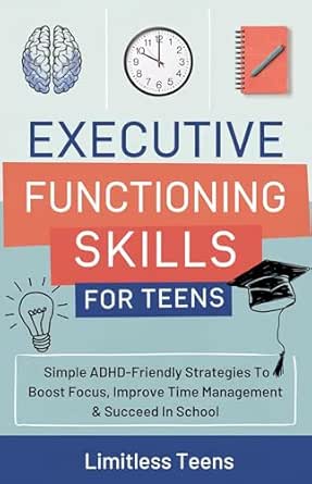 Executive Functioning Skills Workbook for Teens: Simple ADHD-Friendly ...