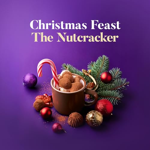 Play Christmas Feast - The Nutcracker by Pyotr Ilyich Tchaikovsky, Sir ...