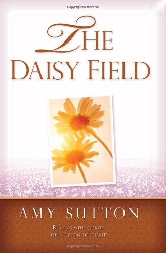 The Daisy Field: Sutton, Amy: 9781936401512: Amazon.com: Books
