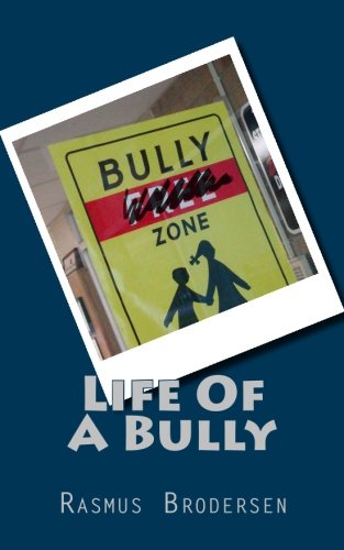 Amazon.com: The Life Of A Bully (The Bullies): 9781495450334: Brodersen ...