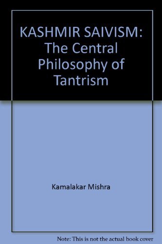 Kashmir Saivism: The Central Philosophy of Tantrism: Kamalaka Mishra ...