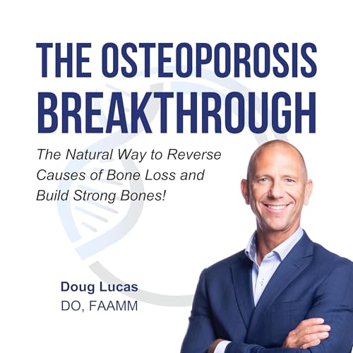 Amazon.com: The Osteoporosis Breakthrough: The Natural Way to Reverse Causes of Bone Loss and ...