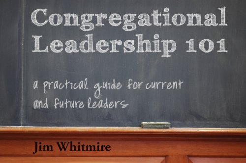 Congregational Leadership 101: A Practical Guide for Current and Future ...