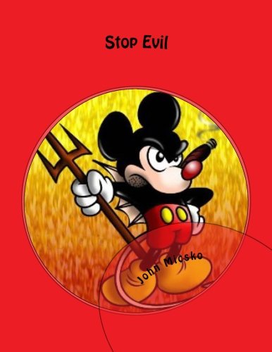 Stop Evil: A Documentary Regarding Disney Inc.: Micsko, John Alex ...