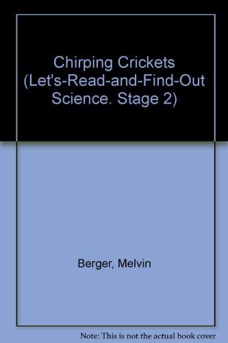Chirping Crickets (Let's-Read-and-Find-Out Science, Stage 2): Berger ...