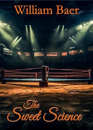 Amazon.com: The Sweet Science eBook : Baer, William: Kindle Store