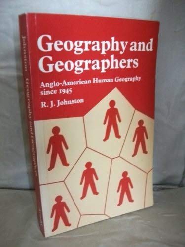 Geography and Geographers: Anglo-American Human Geography Since 1945 ...