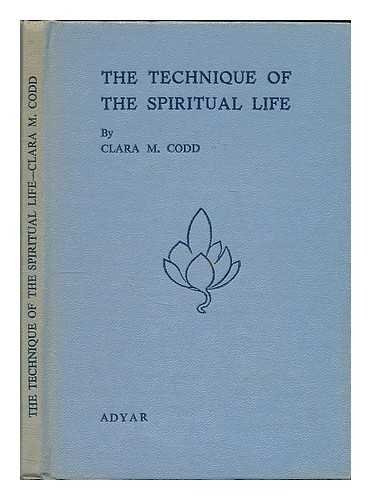 The technique of the spiritual life. Volume 2 / by Clara M. Codd ...