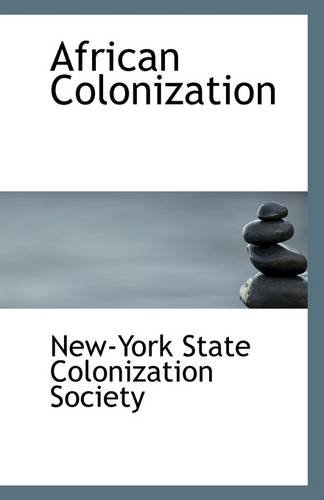African Colonization: State Colonization Society, New-York ...