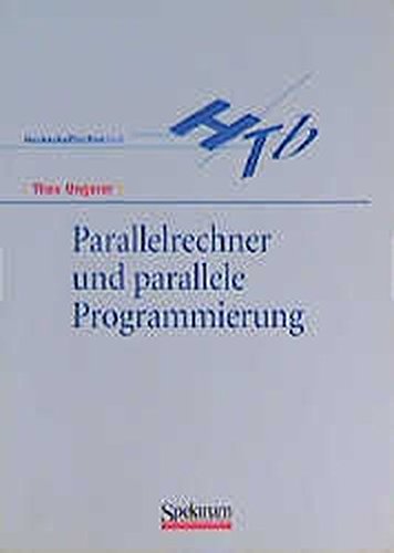 Amazon.com: Parallelrechner und parallele Programmierung (German Edition): 9783827402318: Theo ...