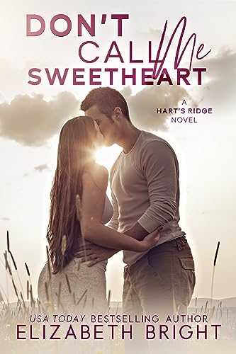 Don't Call Me Sweetheart: A Small Town Romance (Hart's Ridge Book 2 ...