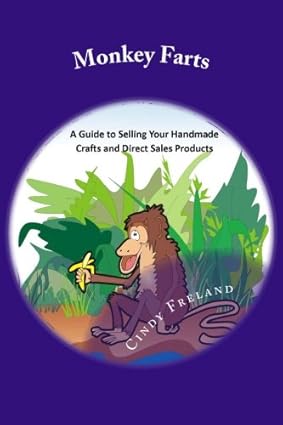 Monkey Farts: A Guide to Selling Your Handmade Crafts and Direct Sales ...
